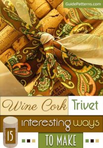 Wine Cork Trivet: 15 Interesting Ways to Make - Guide Patterns